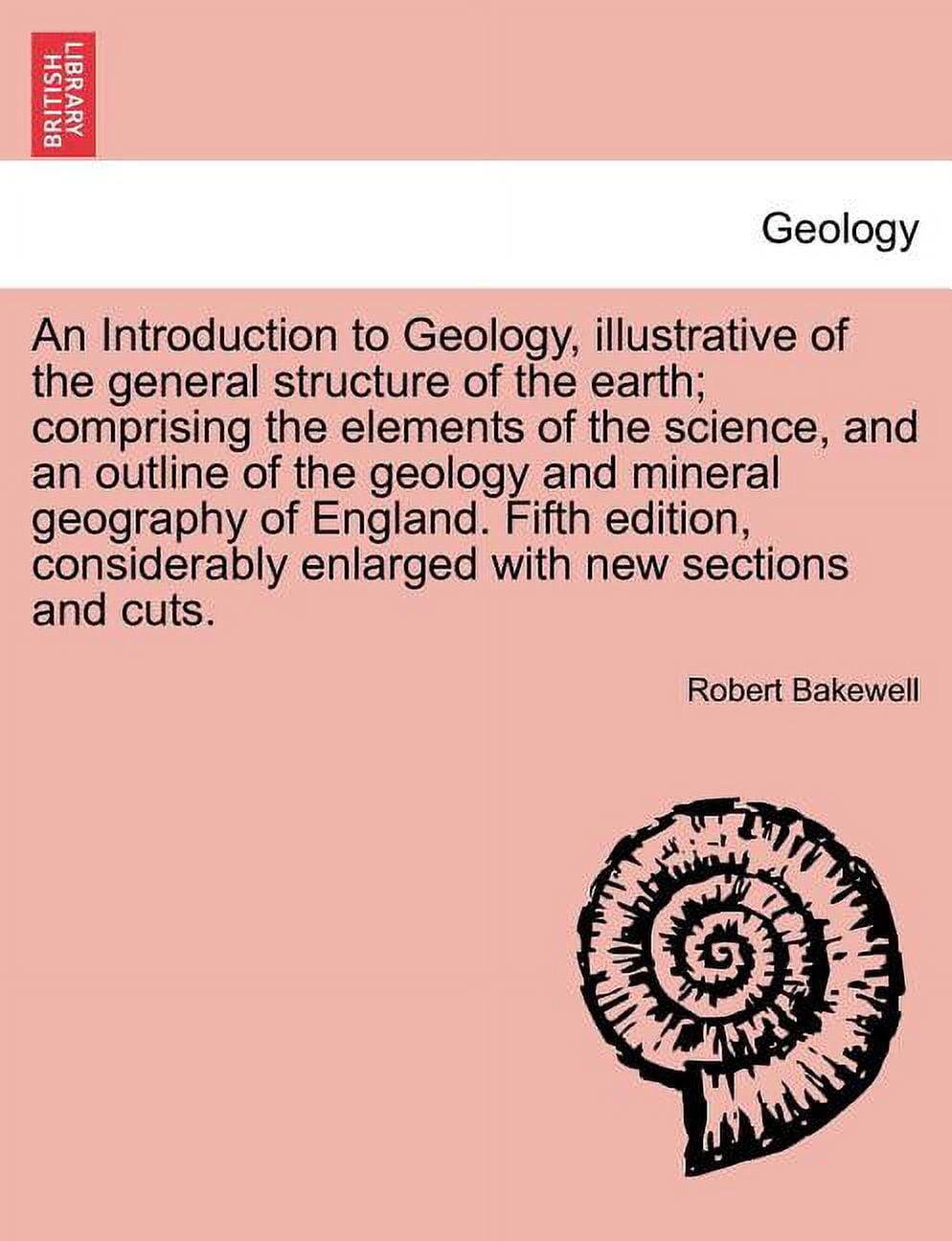 An Introduction to Geology, illustrative of the general structure of ...
