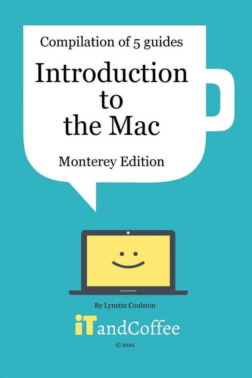 Introduction to the Mac (macOS 12 Monterey) - Compilation of 5 Great ...