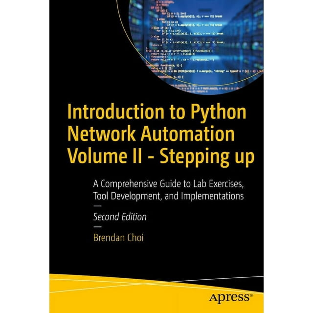 Introduction To Python Network Automation Volume Ii Stepping Up A Comprehensive Guide To Lab