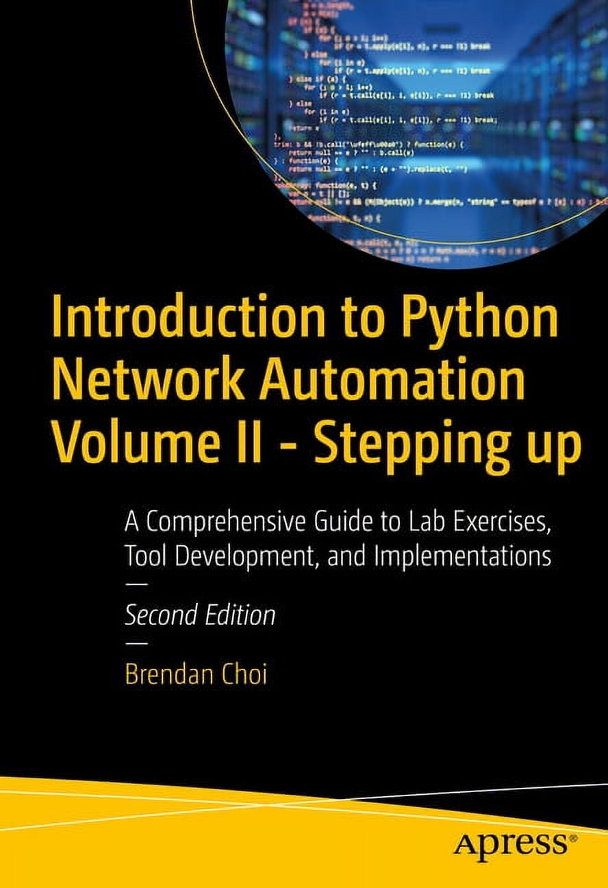 Introduction to Python Network Automation Volume II - Stepping Up: A Comprehensive Guide to Lab ...