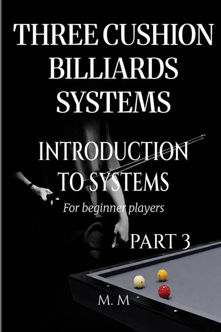 Introduction to Systems Three Cushion Billiards Systems - Introduction ...
