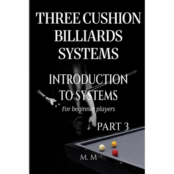 Introduction to Systems Three Cushion Billiards Systems - Introduction ...