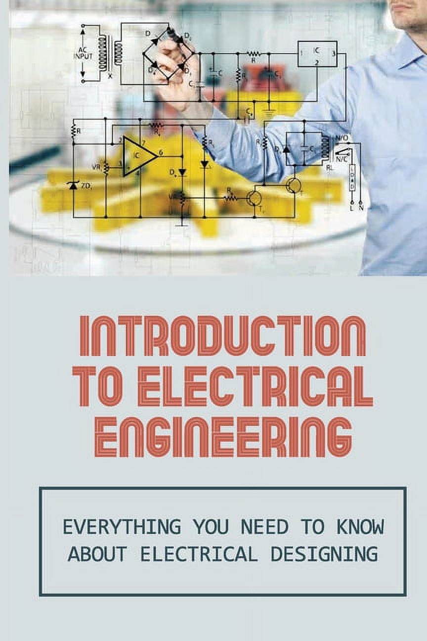 Introduction To Electrical Engineering: Everything You Need To Know ...