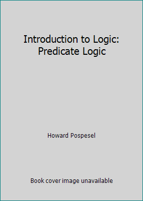 Pre-Owned Introduction to Logic: Predicate Logic (Paperback) 0134862252 ...