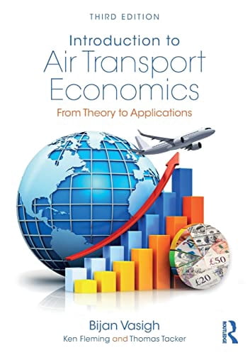 Pre-Owned Introduction to Air Transport Economics: From Theory to ...