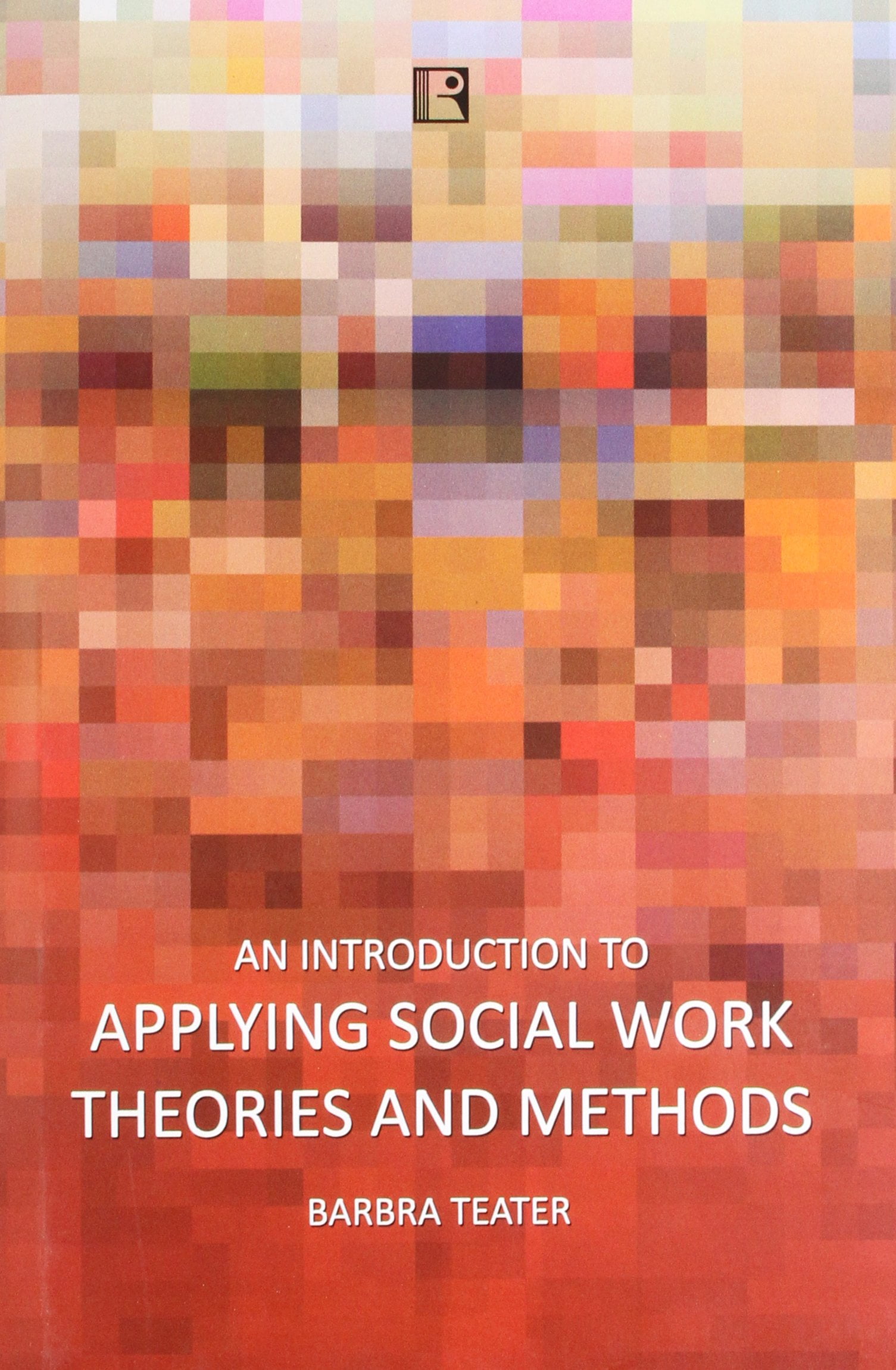 Introduction To Applying Social Work Theories And Methods Barbra