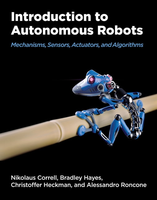 Introduction to Autonomous Robots: Mechanisms, Sensors, Actuators, and ...