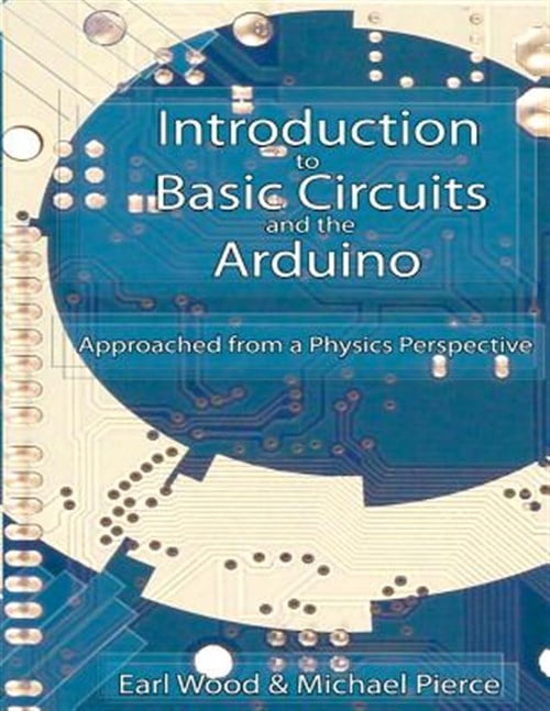 Introduction to Basic Circuits and the Arduino: An Approach from a ...
