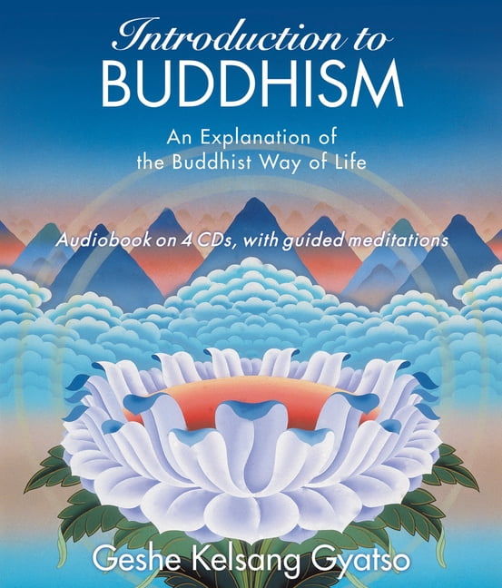 Introduction to Buddhism : An Explanation of the Buddhist Way of Life ...