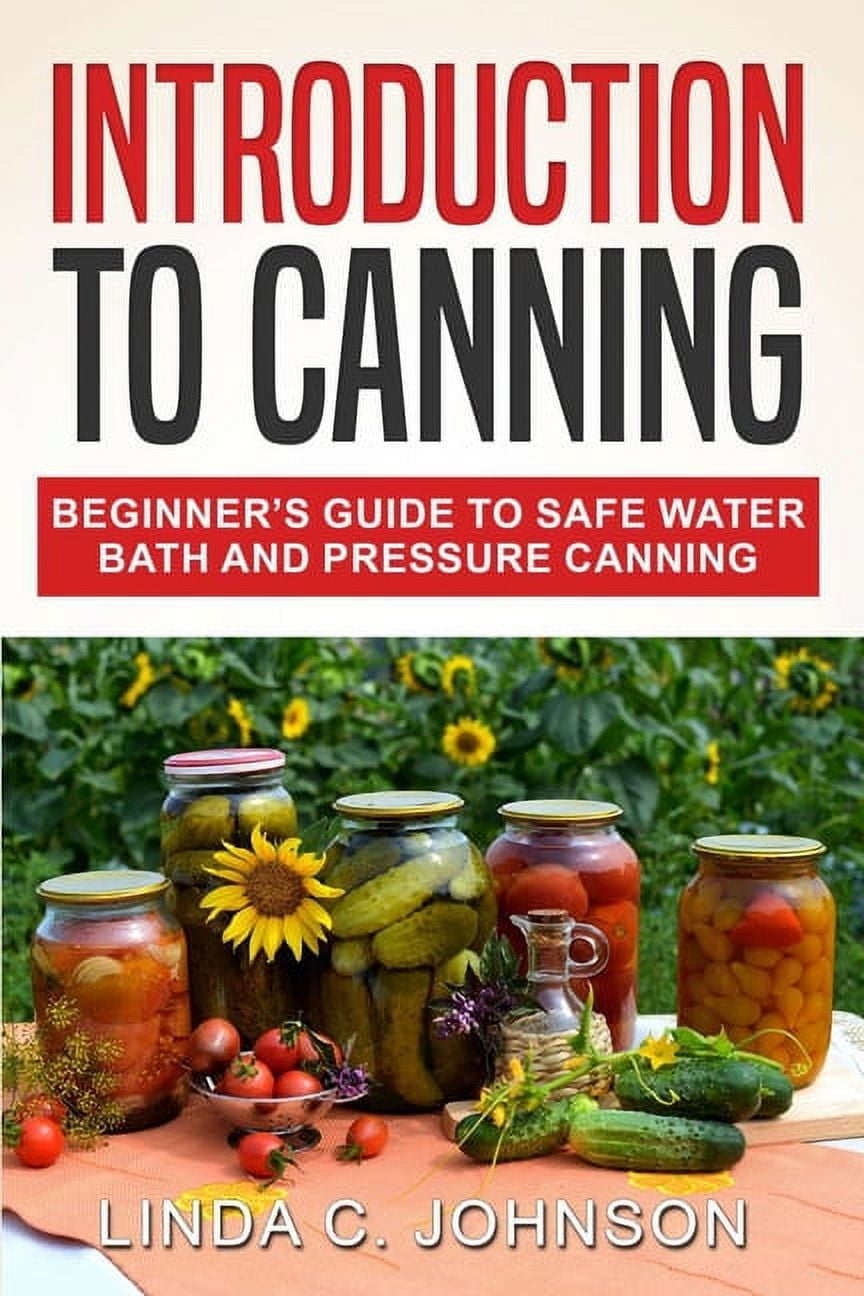 Food Preservation Mastery Introduction to Canning: Beginner's Guide to ...