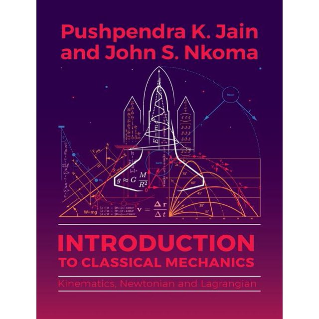 Introduction to Classical Mechanics: Kinematics, Newtonian and ...