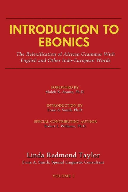 Introduction to Ebonics: The Relexification of African Grammar with ...