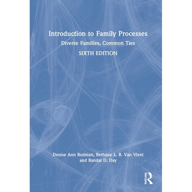 Introduction to Family Processes: Diverse Families, Common Ties ...