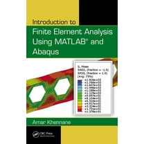 Introduction to Finite Element Analysis Using MATLAB and Abaqus (Hardcover) - Walmart.com