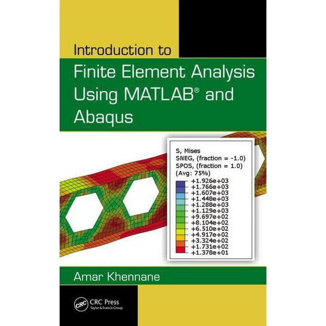Introduction To Finite Element Analysis Using Matlabr And Abaqus