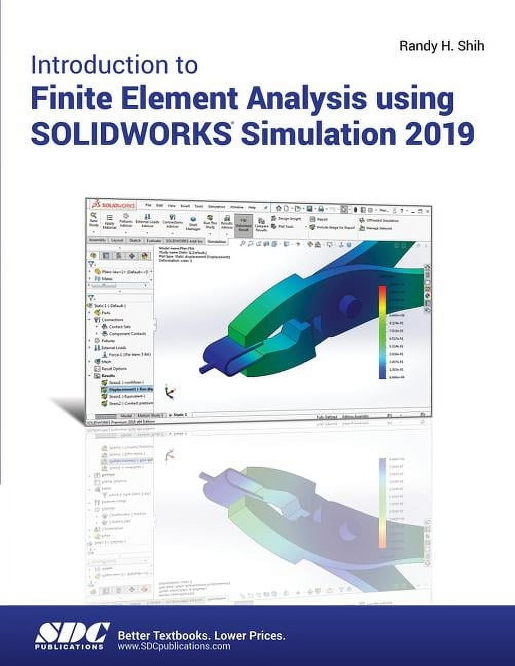 Introduction To Finite Element Analysis Using Solidworks Simulation 2019