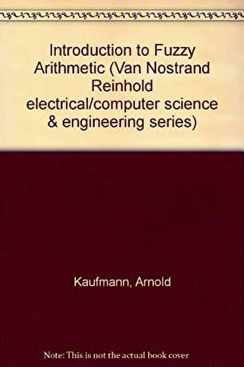 Pre-Owned Introduction to Fuzzy Arithmetic: Theory and Applications (Hardcover) 0442230079 ...