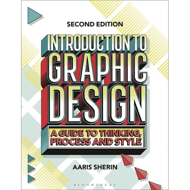 Introduction to Graphic Design: A Guide to Thinking, Process, and Style ...