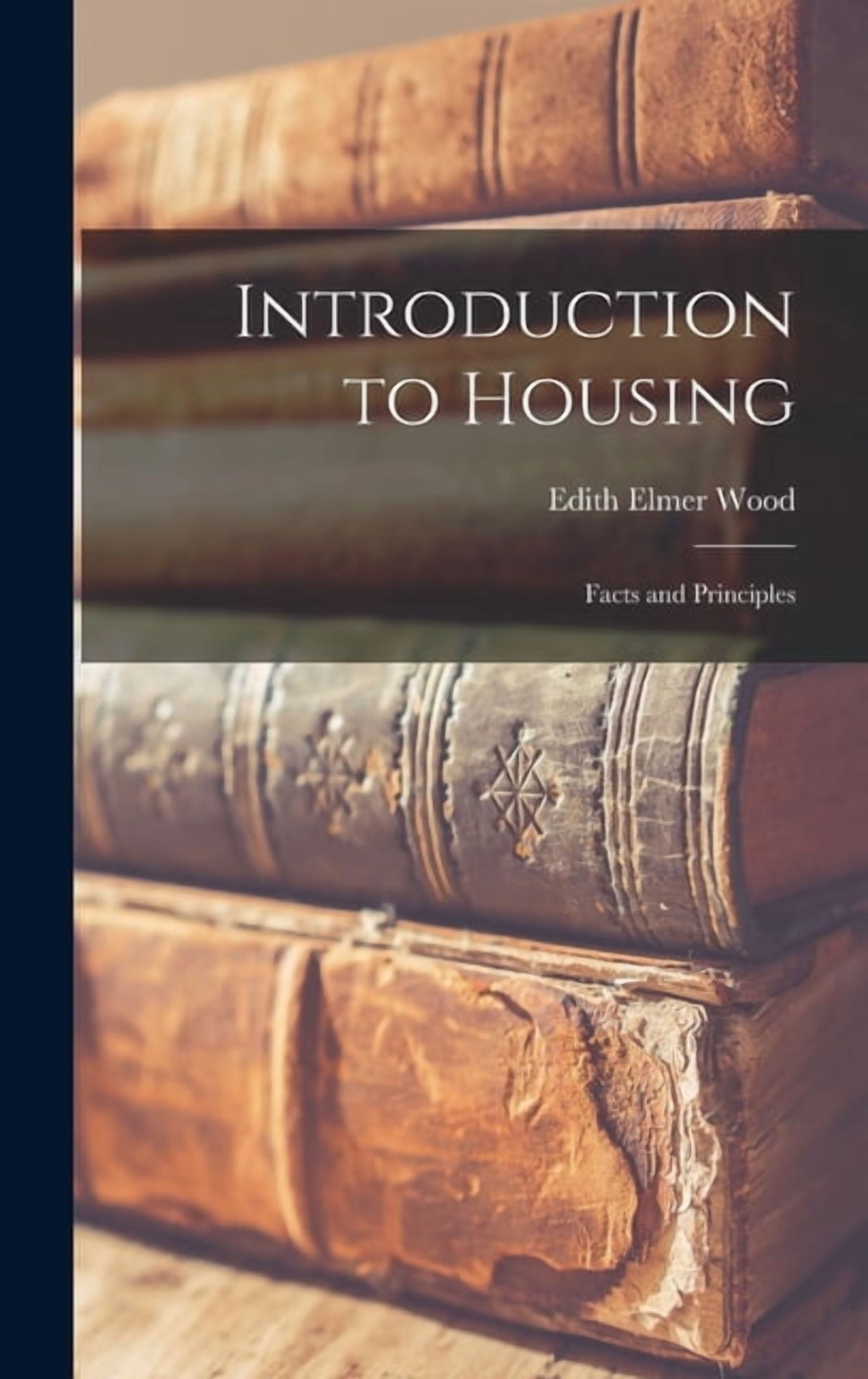 Introduction to Housing; Facts and Principles (Hardcover) - Walmart.com