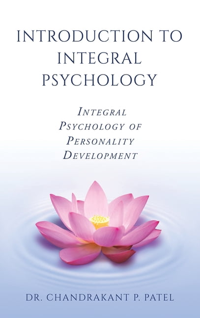 Introduction to Integral Psychology: Integral Psychology of Personality ...