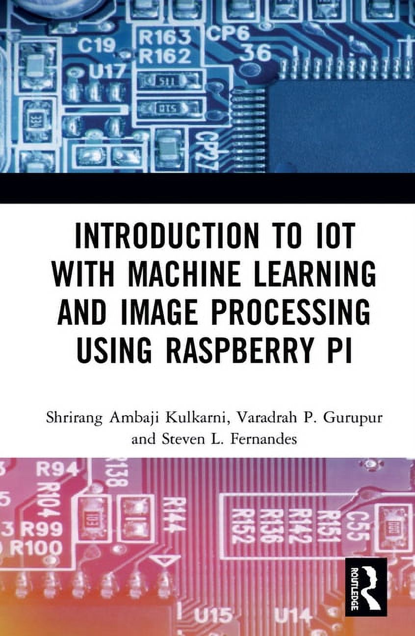 Introduction To Iot With Machine Learning And Image Processing Using Raspberry Pi Hardcover