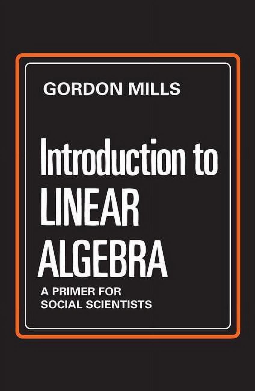 Introduction to Linear Algebra: A Primer for Social Scientists ...