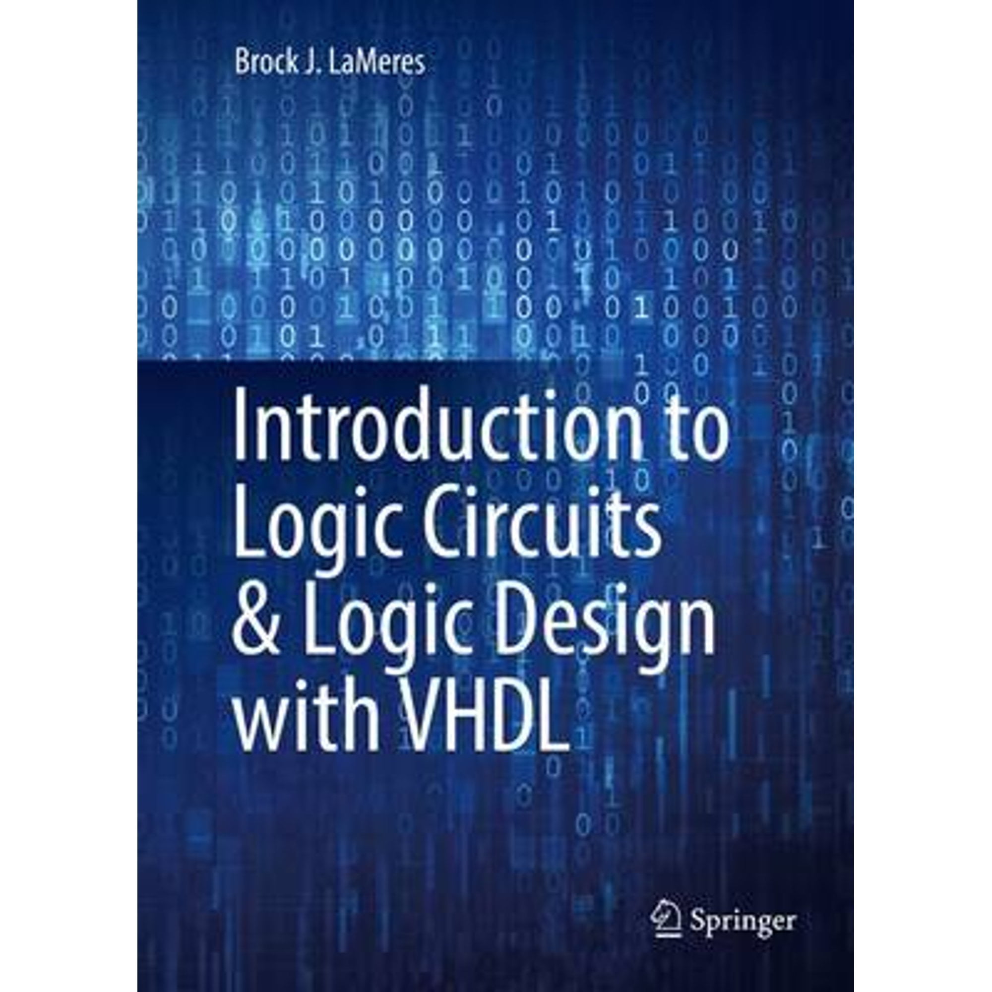 Pre Owned Introduction To Logic Circuits And Logic Design With Vhdl Hardcover By Lameres Brock J