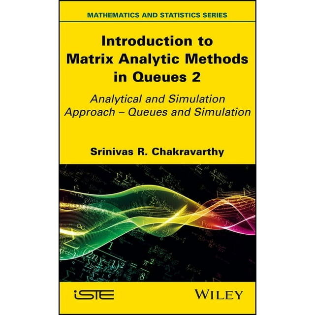 Introduction To Matrix Analytic Methods In Queues 2 Analytical And Simulation Approach Queues