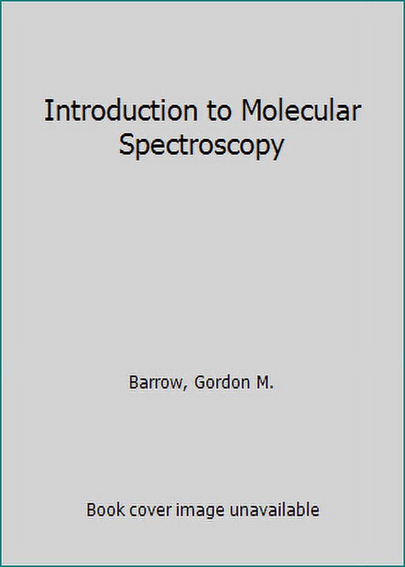 Pre-Owned Introduction to Molecular Spectroscopy (Textbook Binding ...