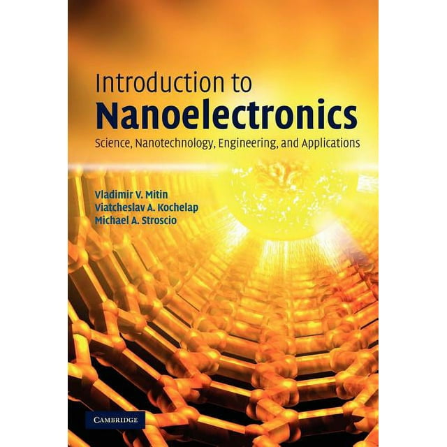 Introduction to Nanoelectronics: Science, Nanotechnology, Engineering ...