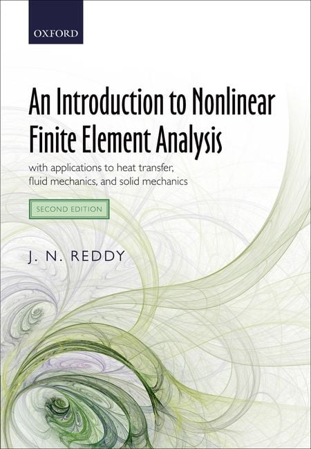 Introduction to Nonlinear Finite Element Analysis : With Applications to Heat Transfer, Fluid ...