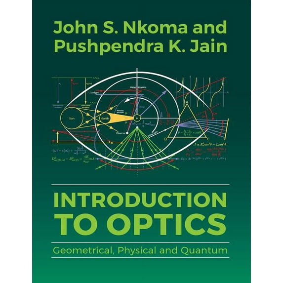 Introduction to Optics: Geometrical, Physical and Quantum, (Paperback) - Walmart.com