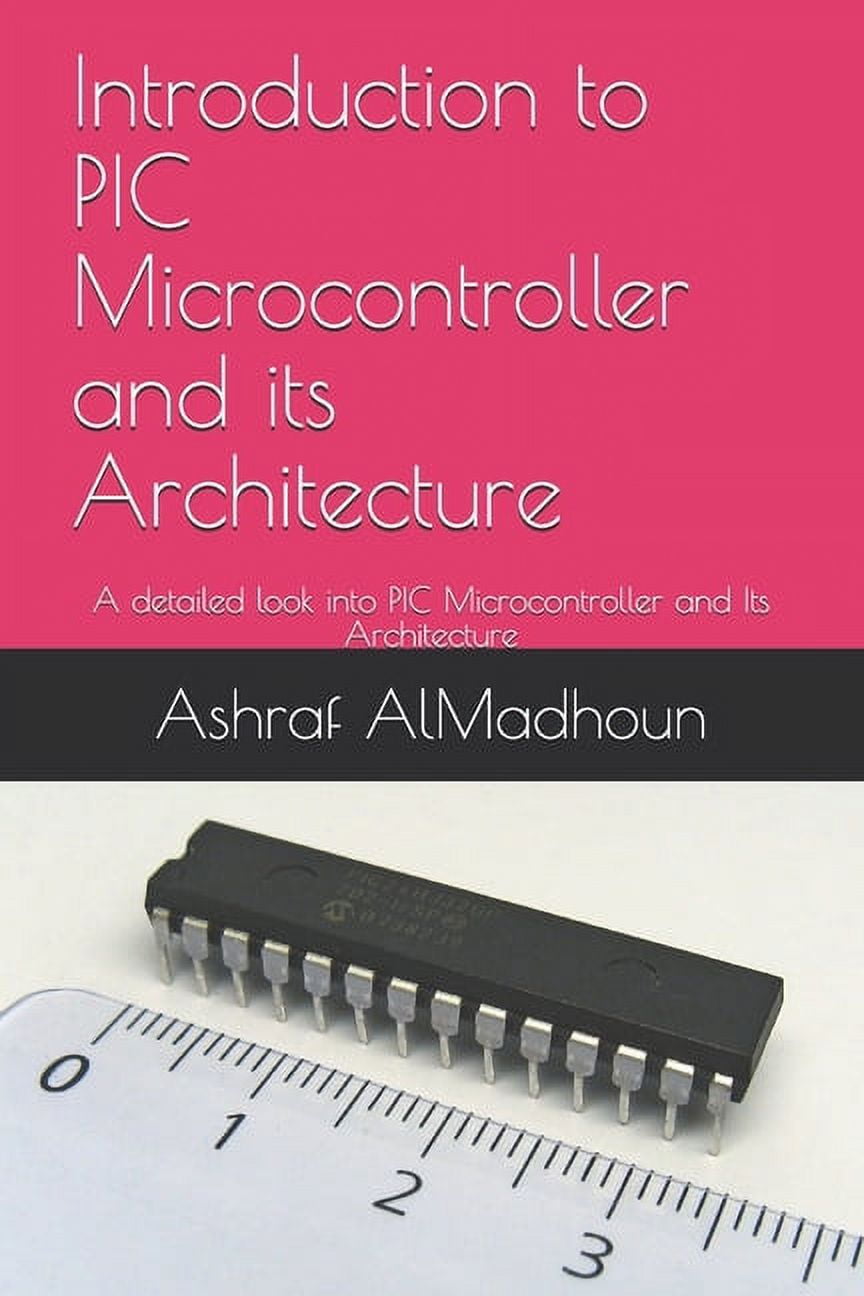 Introduction To Pic Microcontroller And Its Architecture A Detailed Look Into Pic
