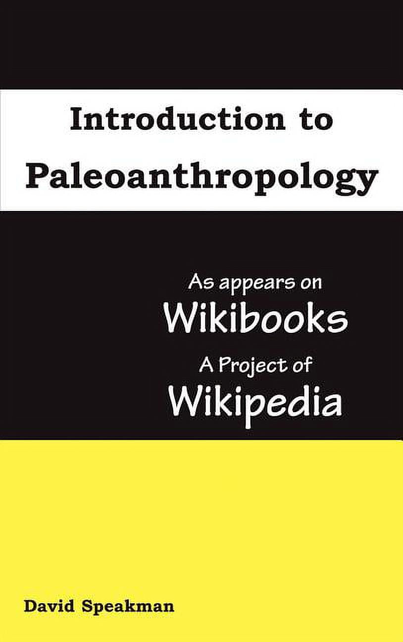 Introduction to Paleoanthropology: as appears on Wikibooks, a project ...