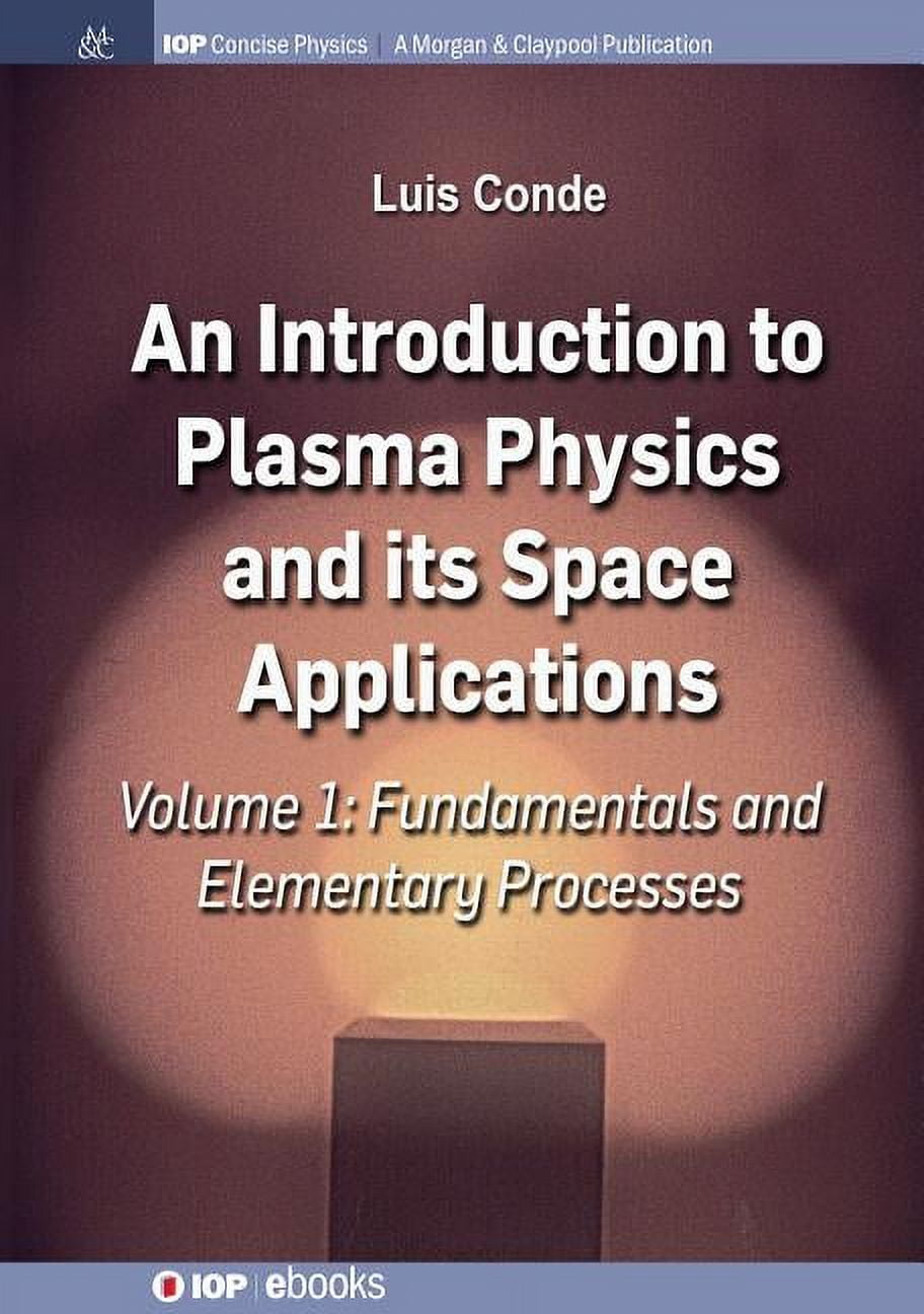 Introduction to Plasma Physics and Its Space Applications : Fundamentals and Elementary ...