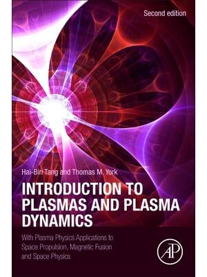 Introduction to Plasmas and Plasma Dynamics : With Plasma Physics Applications to Space ...