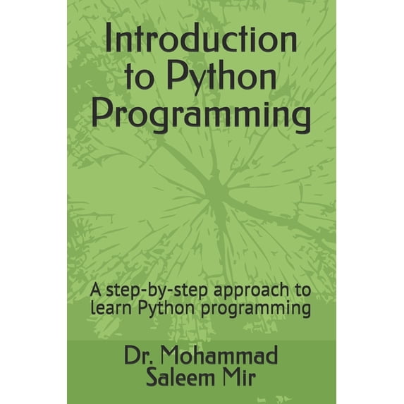 Introduction to Python Programming: A step-by-step approach to learn ...