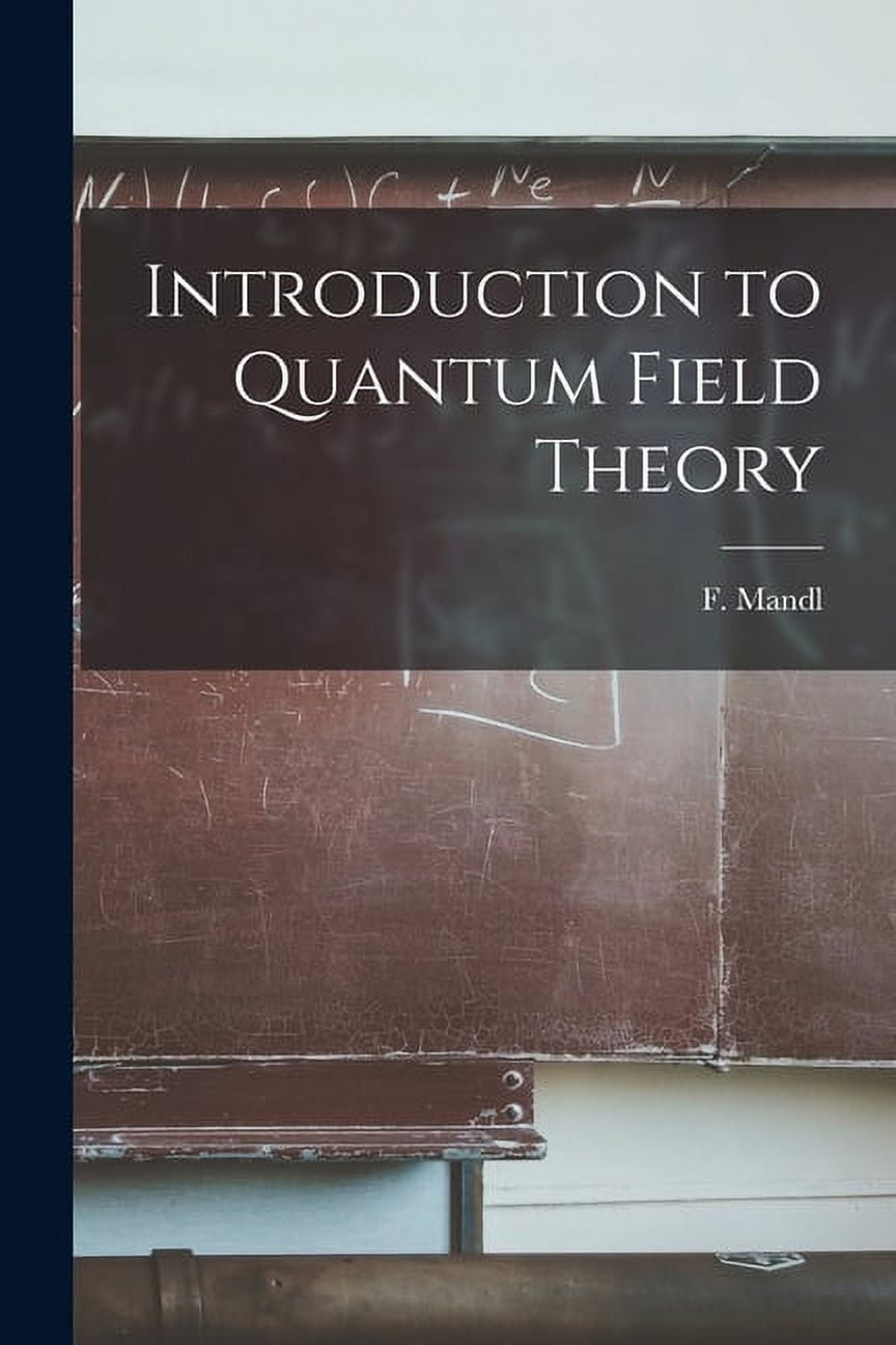 Introduction to Quantum Field Theory, (Paperback) - Walmart.com