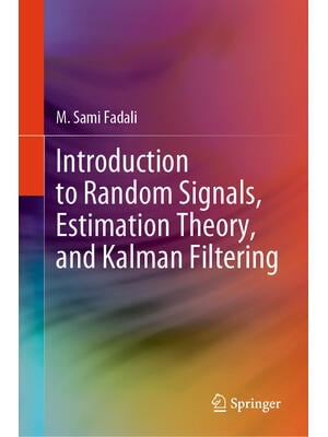 Introduction to Random Signals, Estimation Theory, and Kalman Filtering - Walmart.com