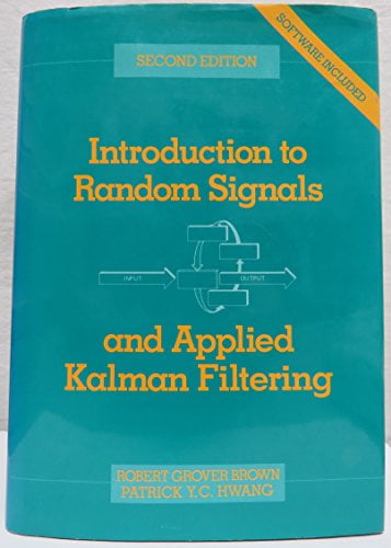 Pre-Owned Introduction to Random Signals and Applied Kalman Filtering, 2nd Edition (Hardcover ...