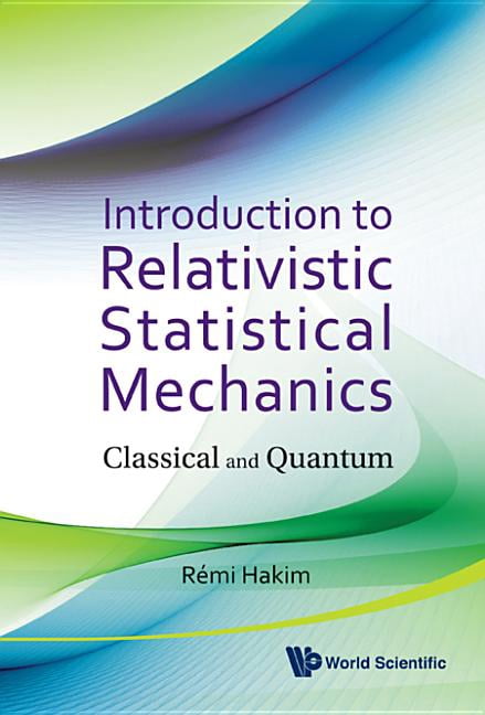 Introduction to Relativistic Statistical Mechanics: Classical and ...