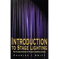 Introduction to Stage Lighting: The Fundamentals of Theatre Lighting ...