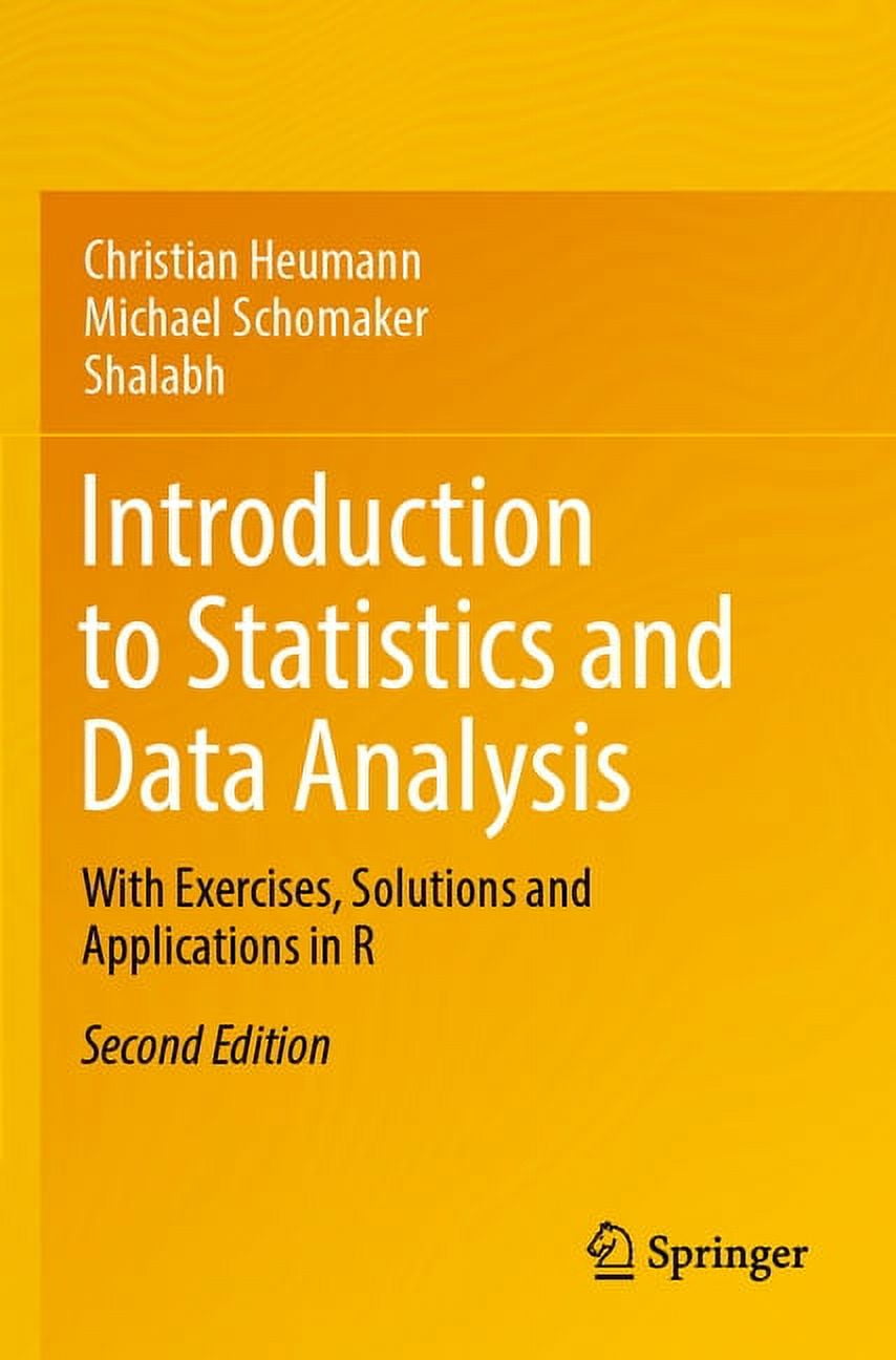 Introduction to Statistics and Data Analysis: With Exercises, Solutions ...