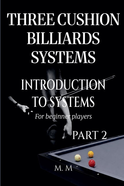 Introduction to Systems Three Cushion Billiards Systems - Introduction ...