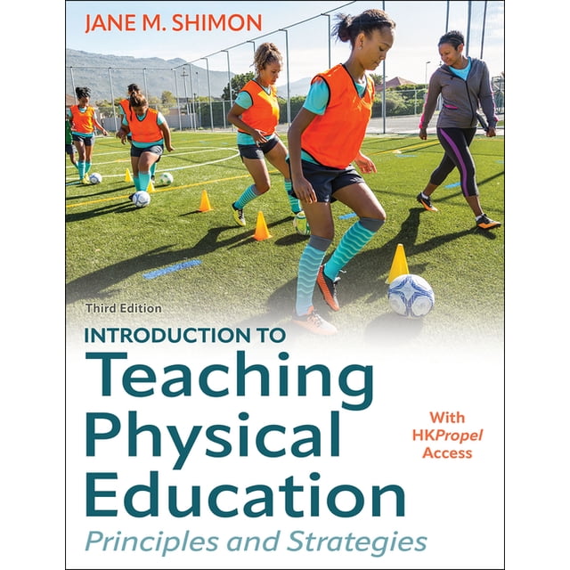 Introduction to Teaching Physical Education: Principles and Strategies ...