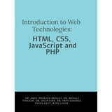 Introduction to Web Technologies: HTML, CSS, JavaScript and PHP ...