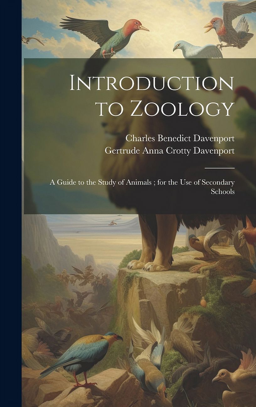 Introduction to Zoology: A Guide to the Study of Animals; for the Use ...