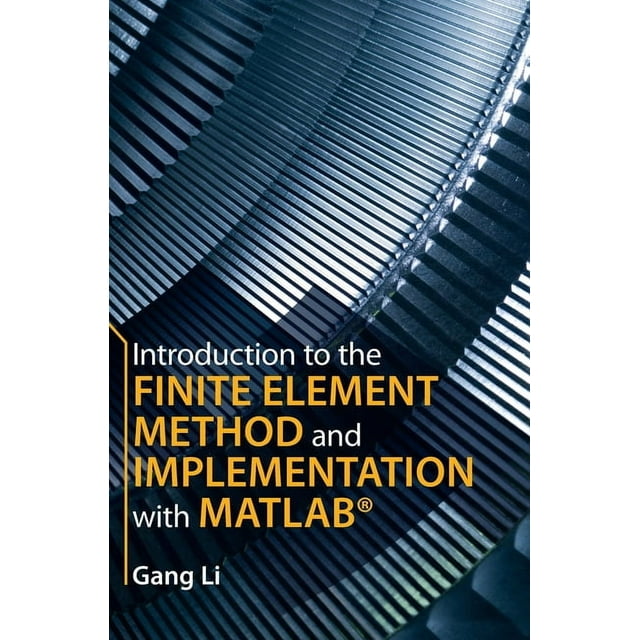 Introduction to the Finite Element Method and Implementation with Matlab(r) (Hardcover ...
