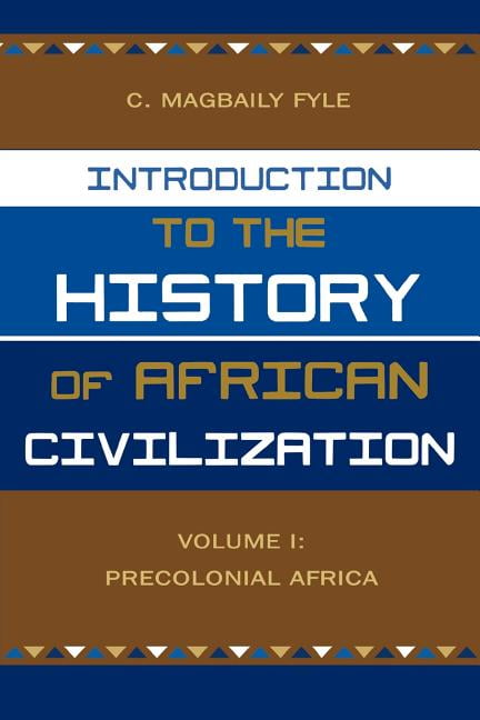 Introduction to the History of African Civilization: Volume 1 ...