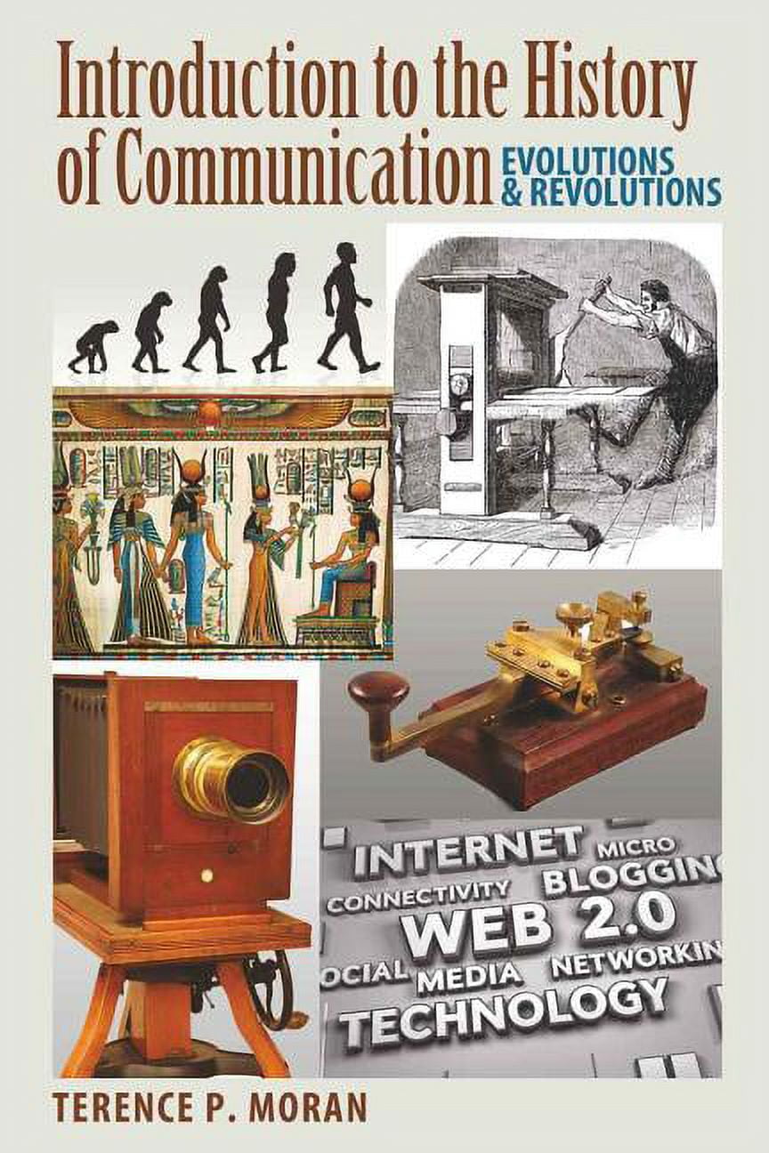 Introduction to the History of Communication: Evolutions and ...